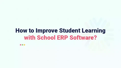 How to Improve Student Learning with School ERP Software? - bloombyte.io